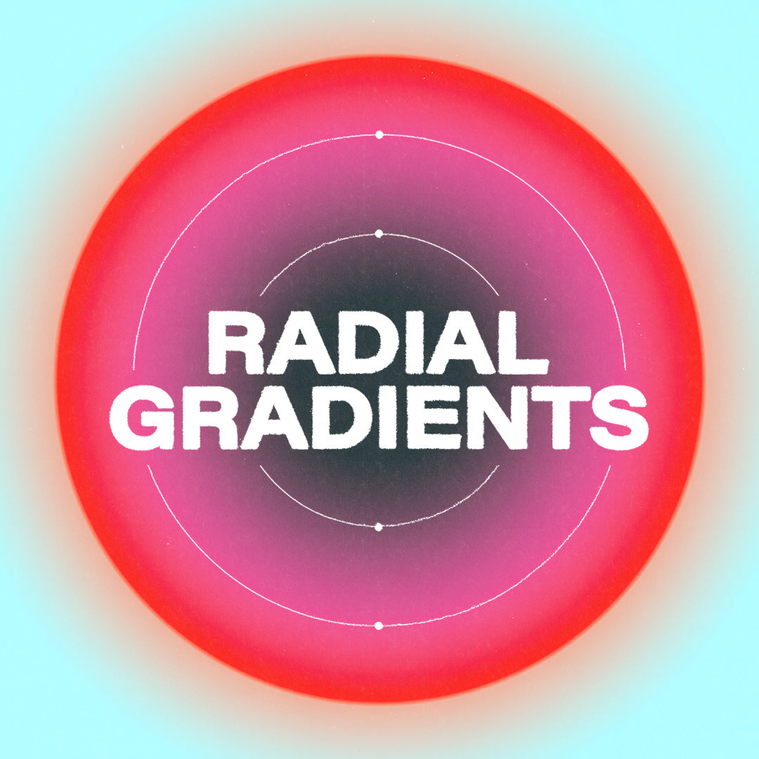 Radial Gradients – foxrockettstudio